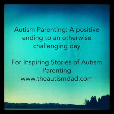 Autism Parenting: A positive ending to an otherwise challenging day ...