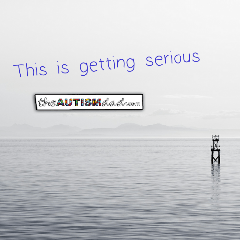 This is getting serious - The Autism Dad