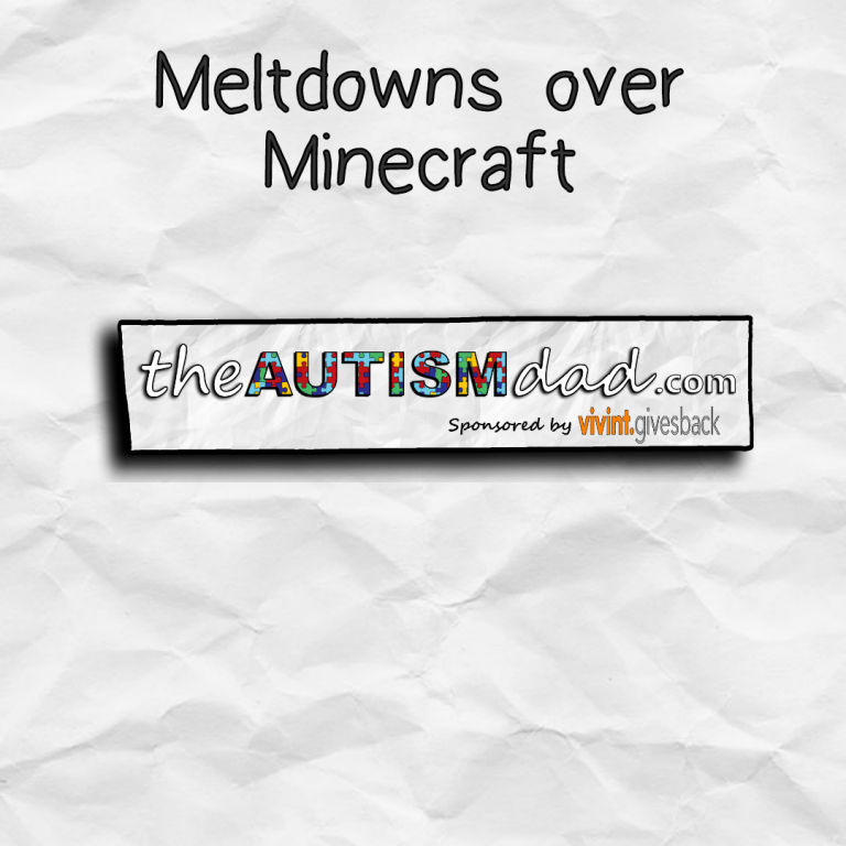 Meltdowns over Minecraft - The Autism Dad
