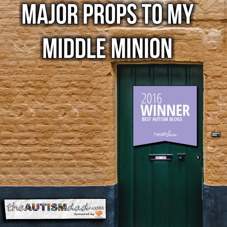 Today's Victory: Major props to my middle minion - The Autism Dad