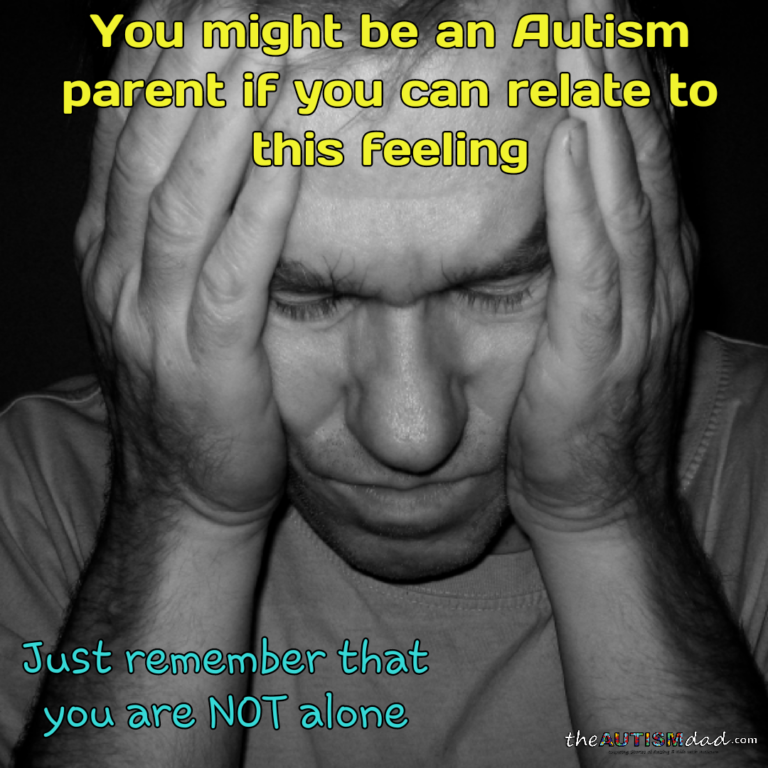 You Might Be an #Autism Parent if: Can you relate to this feeling ...