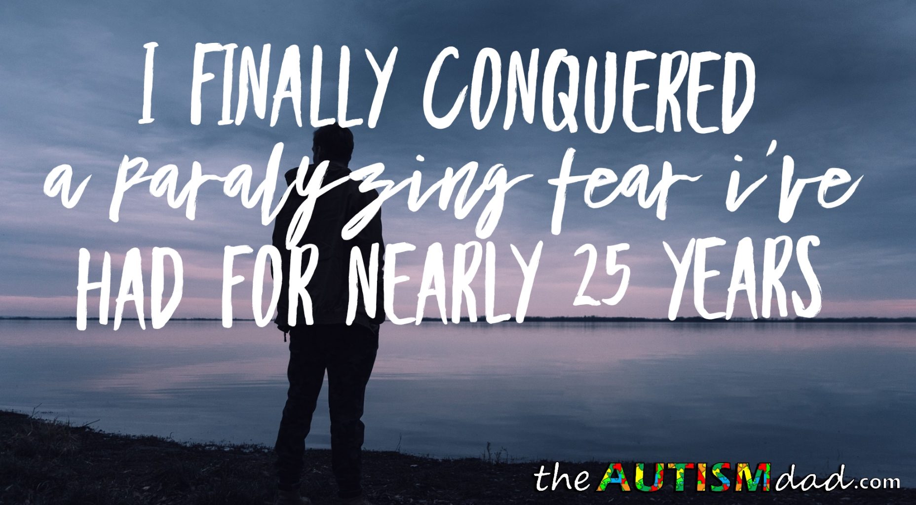 I finally conquered a paralyzing fear I've had for nearly 25 years ...
