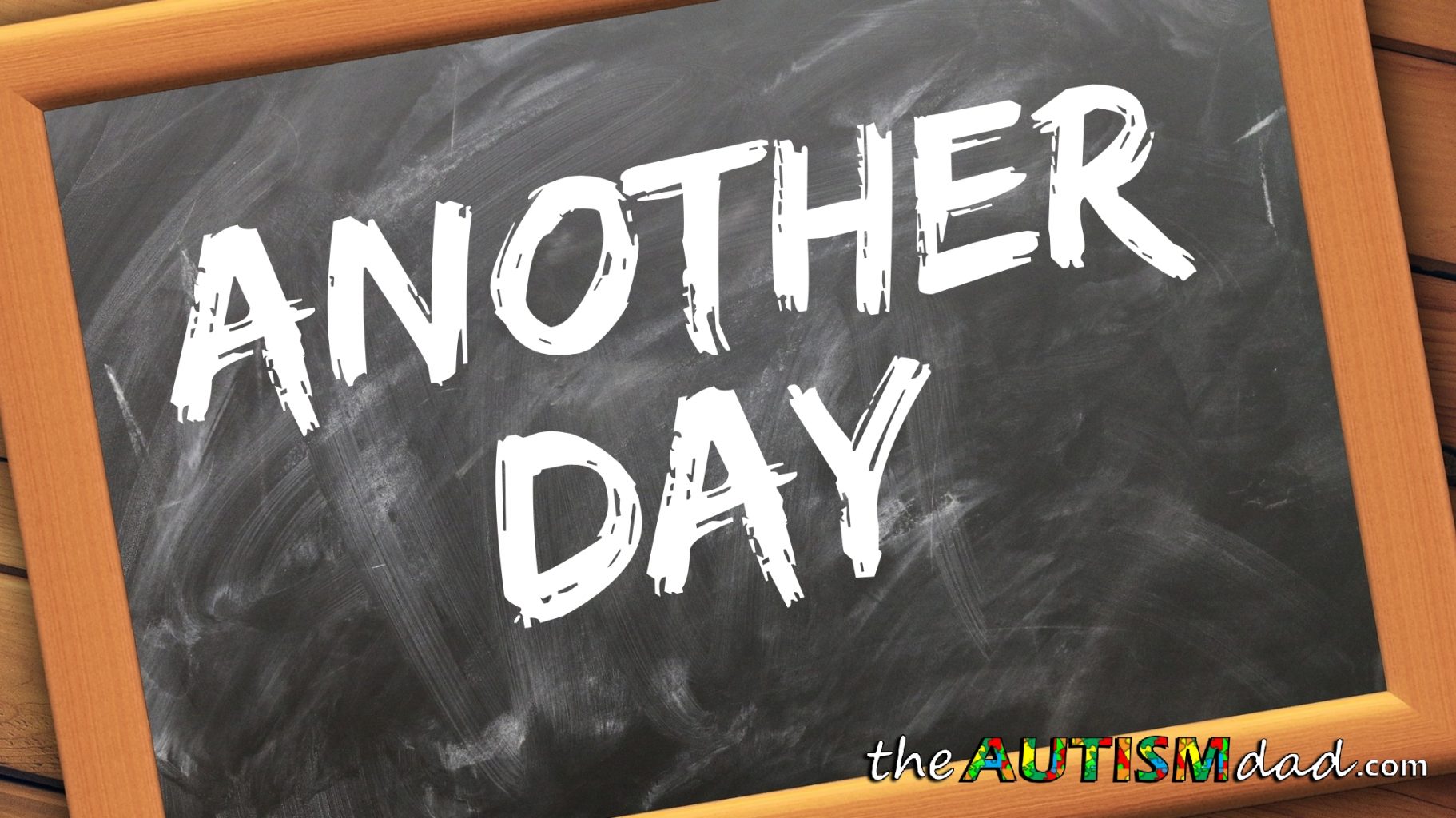 Another day - The Autism Dad