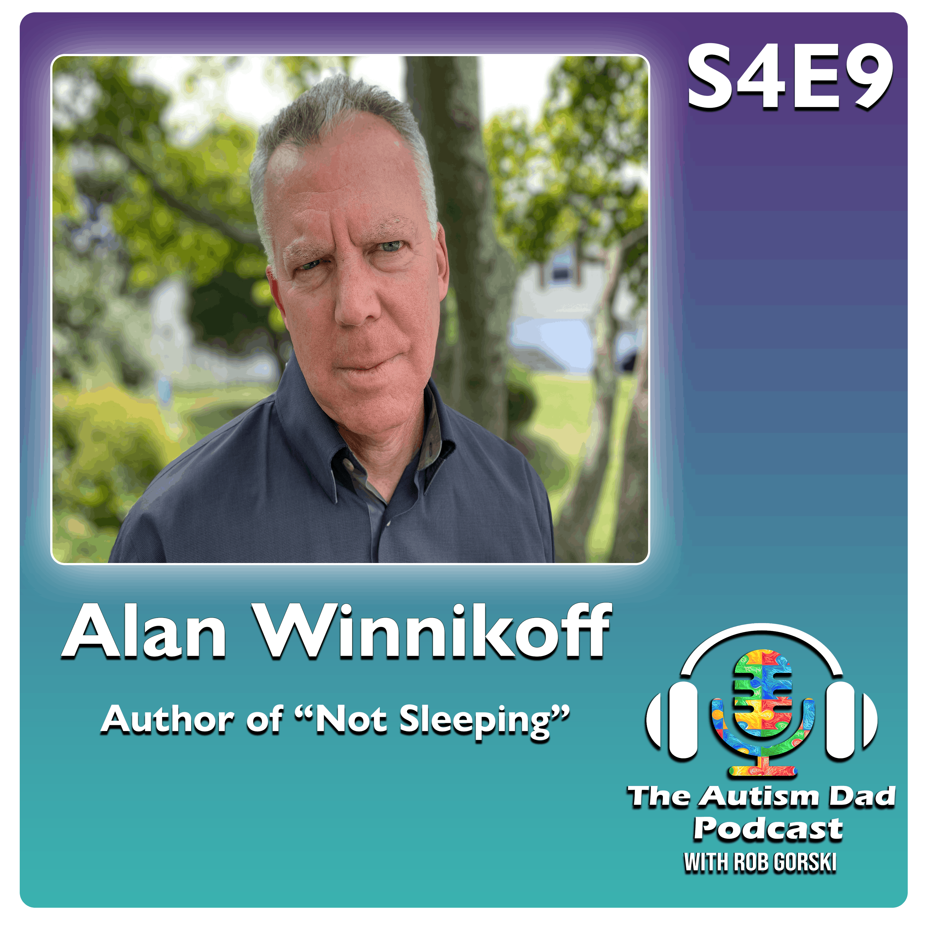 Autism Dad and Author of “Not Sleeping” (feat. Alan Winnikoff)