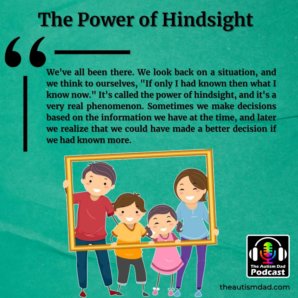 The Power of Hindsight - The Autism Dad